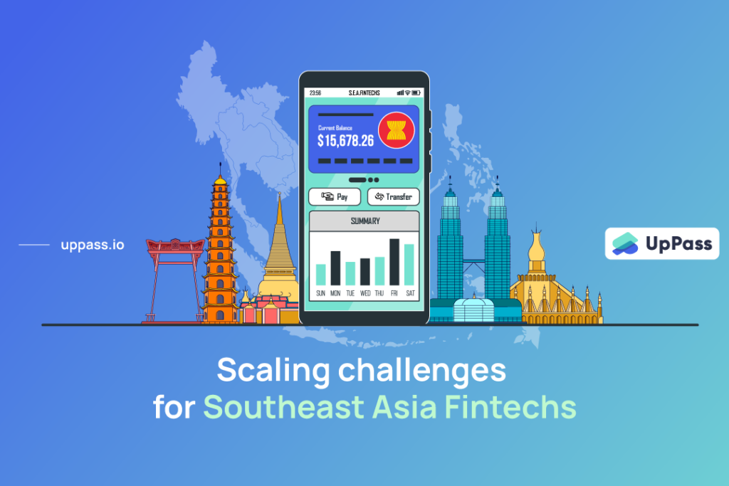 Scaling challenges for Southeast Asia Fintechs - UpPass Articles