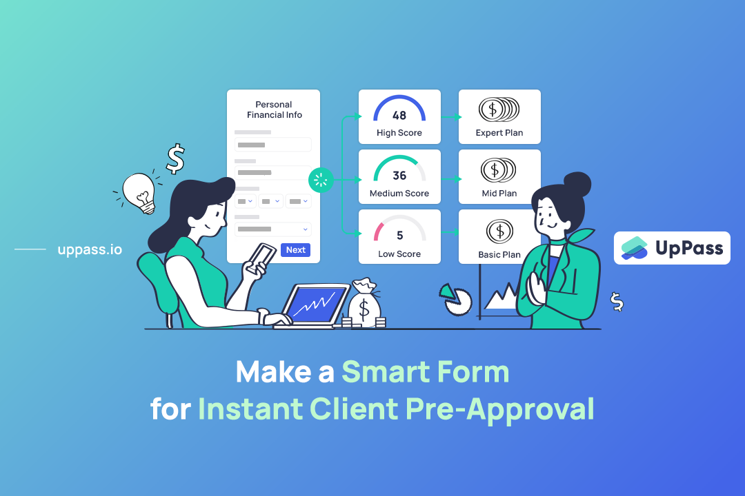 Make a Smart Form for Instant Client Pre-Approval - UpPass Blog